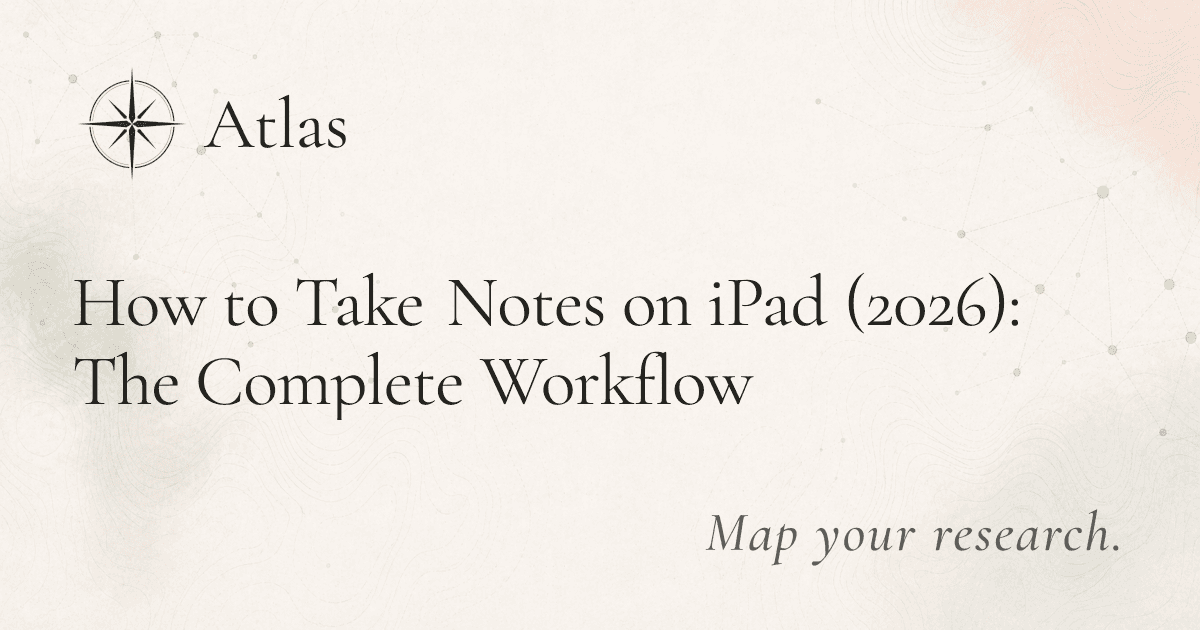 How to Take Notes on iPad (2026): The Complete Workflow