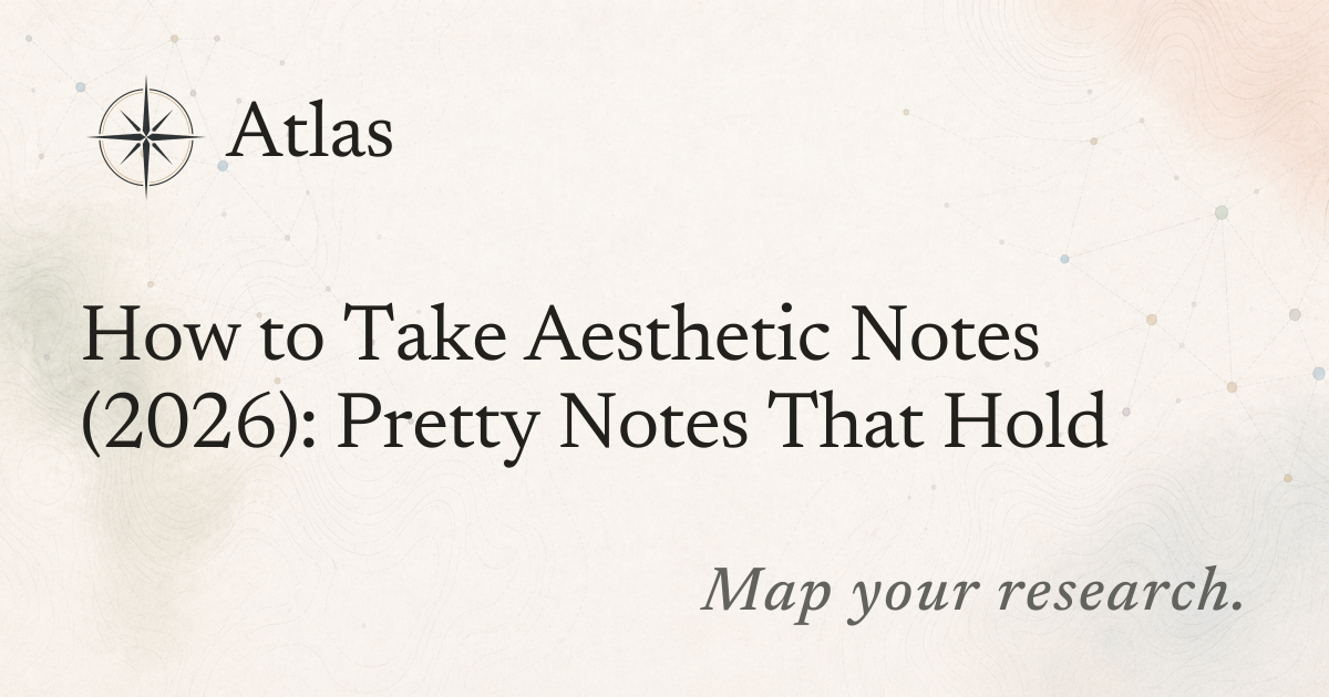 How to Take Aesthetic Notes (2026): Pretty Notes That Hold