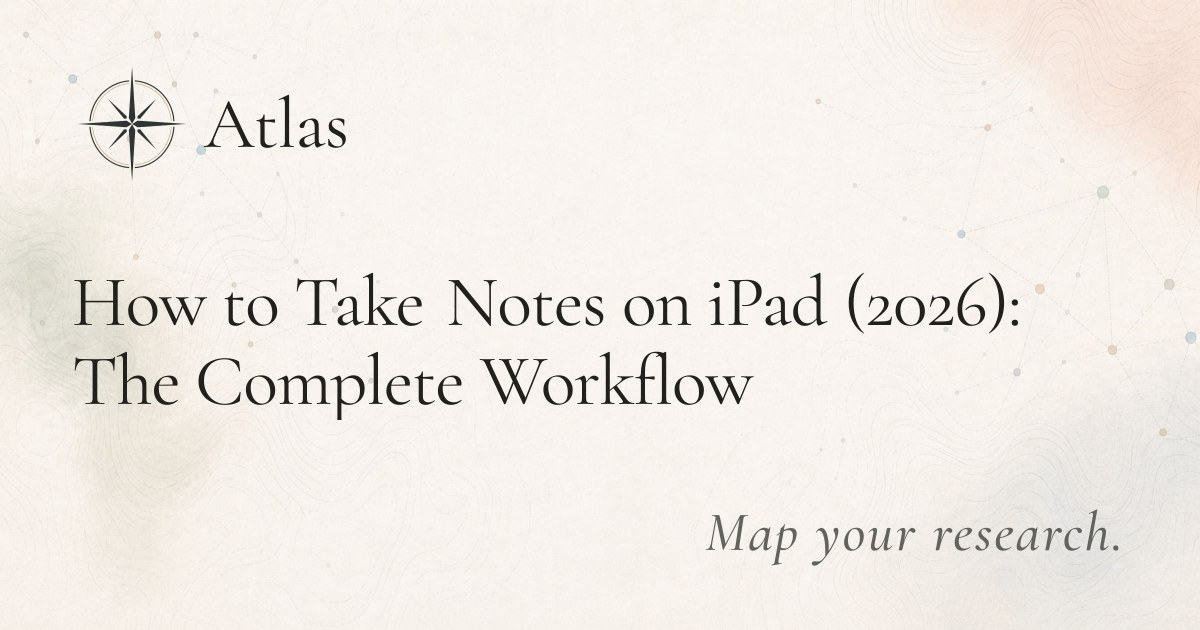 How to Take Notes on iPad (2026): The Complete Workflow