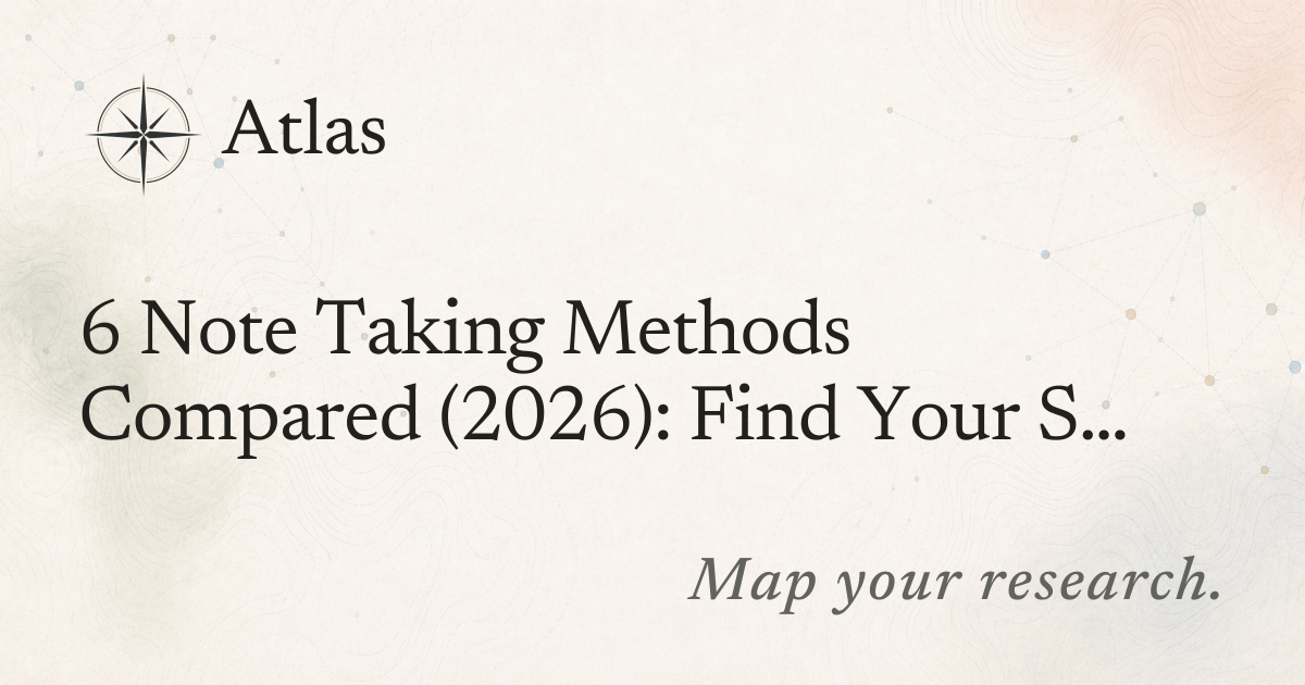 6 Note Taking Methods Compared (2026): Find Your System