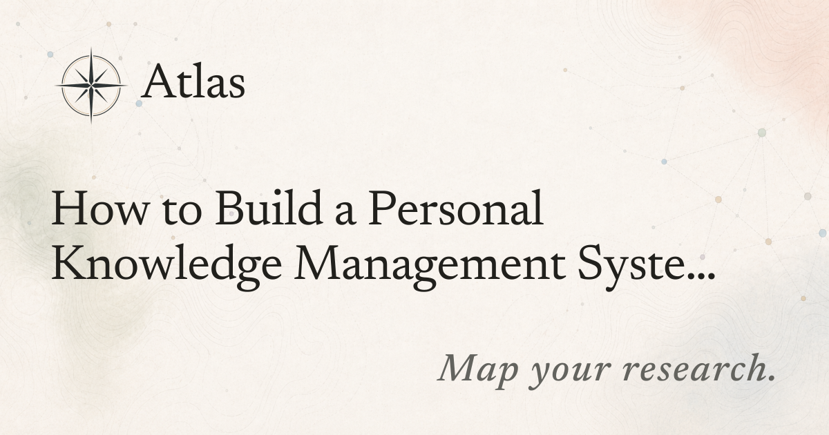 How to Build a Personal Knowledge Management System